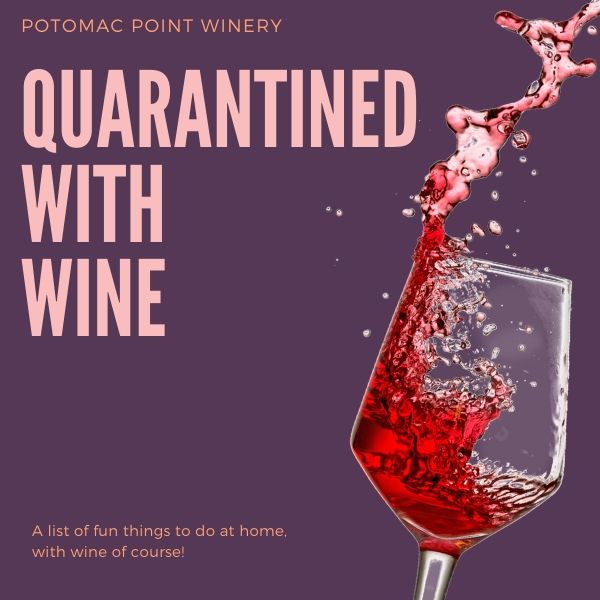 Quarantined with Wine! - Potomac Point Winery